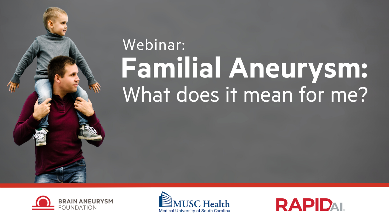 Familial Aneurysms: What Does it Mean for Me? - Brain Aneurysm Foundation
