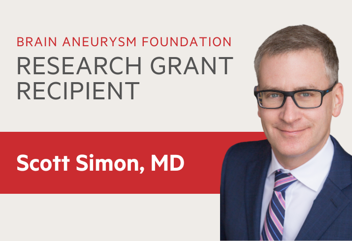 Meet Research Grant Recipient: Scott Simon, MD - Brain Aneurysm Foundation